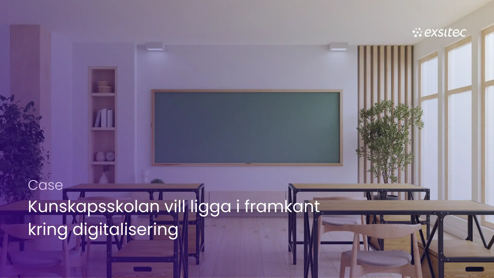 Kundcase Kunskapsskolan | Exsitec